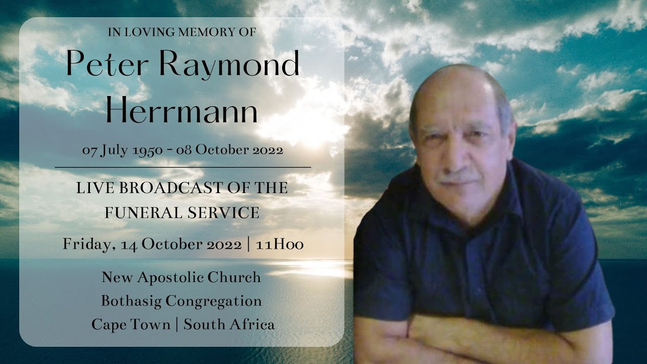 LIVE BROADCAST - FUNERAL SERVICE OF PETER RAYMOND HERRMANN - FRIDAY, 14 ...
