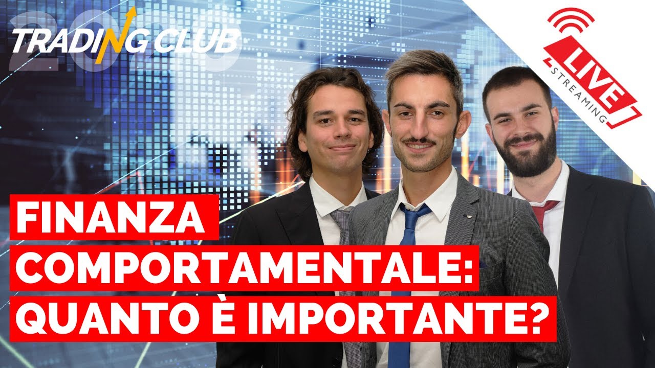 LIVE! Trading Club: finanza comportamentale, perché è importante nel ...