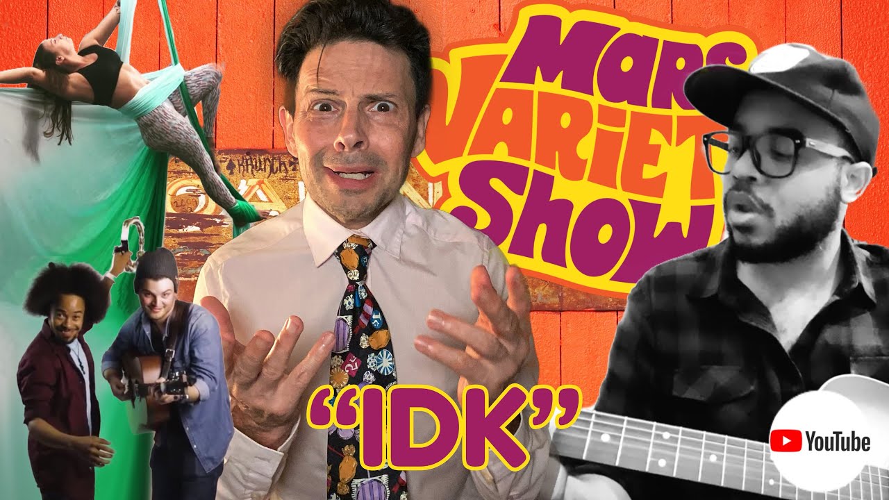 Mars Variety Show - Episode 4 - "IDK" - YouTube