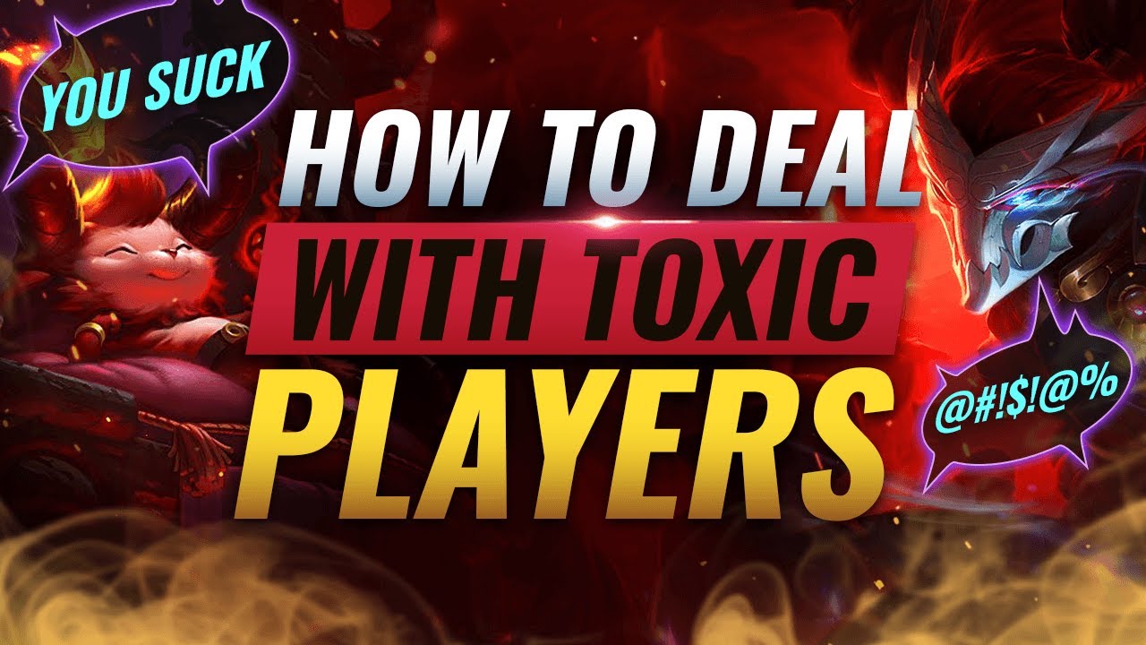 How To Deal With TOXIC Players & Teammates in League of Legends - YouTube