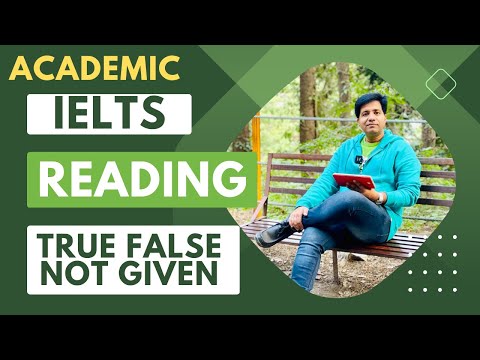 ACADEMIC IELTS READING: TRUE FALSE NOT GIVEN BY ASAD YAQUB