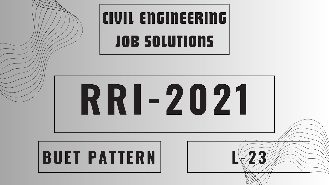 L-23 || RRI-2021 || BUET Pattern || AE(CIVIL) Job Solution || Abid ...