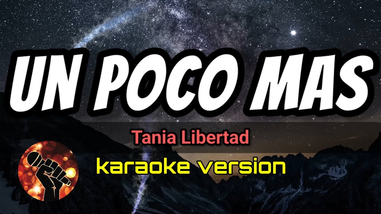 Un Poco Mas - Tania Libertad (karaoke version) - YouTube