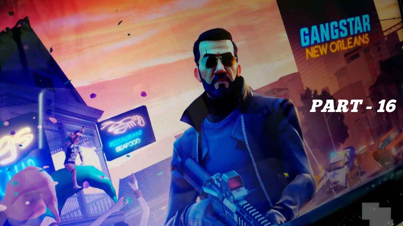 Gangstar New Orleans - Gameplay Walkthrough Part 16 - Story Missions ...