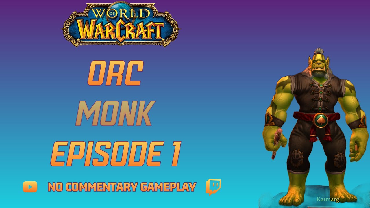 World of Warcraft Playthrough: Orc Monk Ep 1 - YouTube