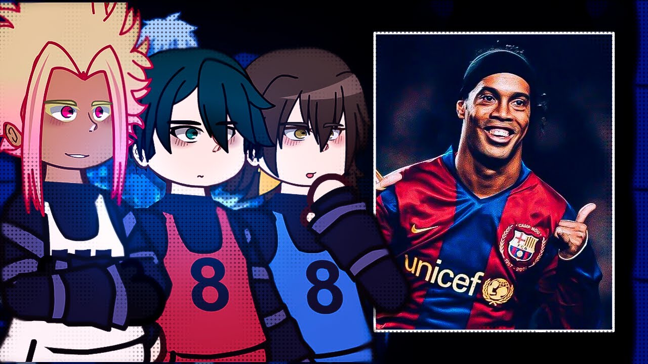 Blue Lock React to Ronaldinho || Blue Lock - GC (🇺🇸/🇧🇷) - YouTube