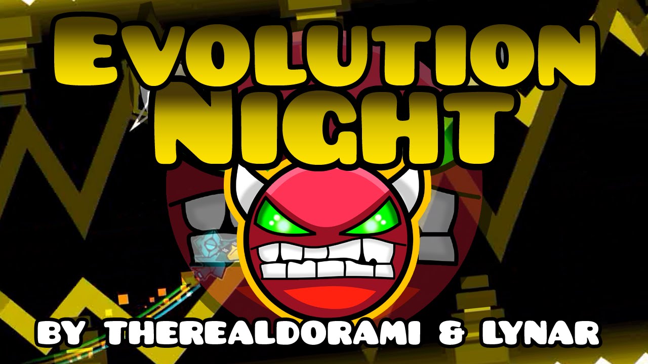 Geometry Dash [1.9] (Demon) - Evolution Night by TheRealDorami & Lynar ...