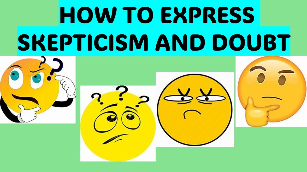 HOW TO EXPRESS SKEPTICISM AND DOUBT in American English. - YouTube