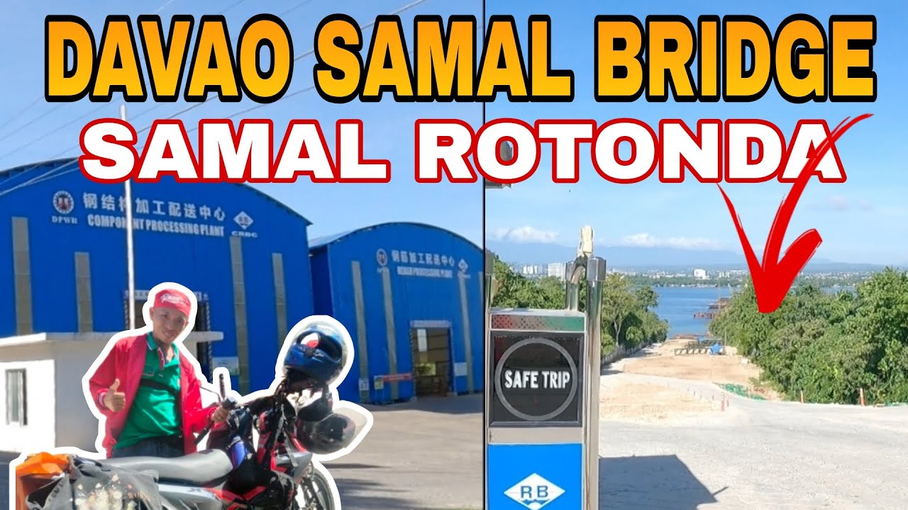 DAVAO SAMAL BRIDGE SAMAL ROTONDA GROUND UPDATE - YouTube