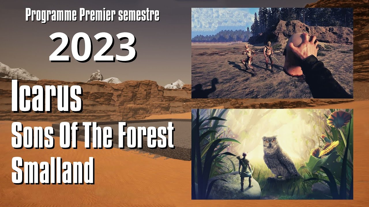 Programme premier semestre 2023 : Icarus - Sons Of The Forest - Smalland - Gameplay FR - YouTube