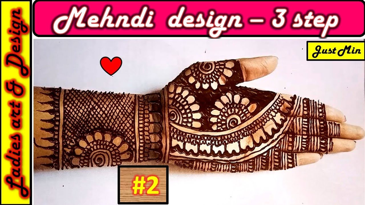 Mahndi design in 3 step video #2 || Easy & Quick || Ladies Art & Design ...
