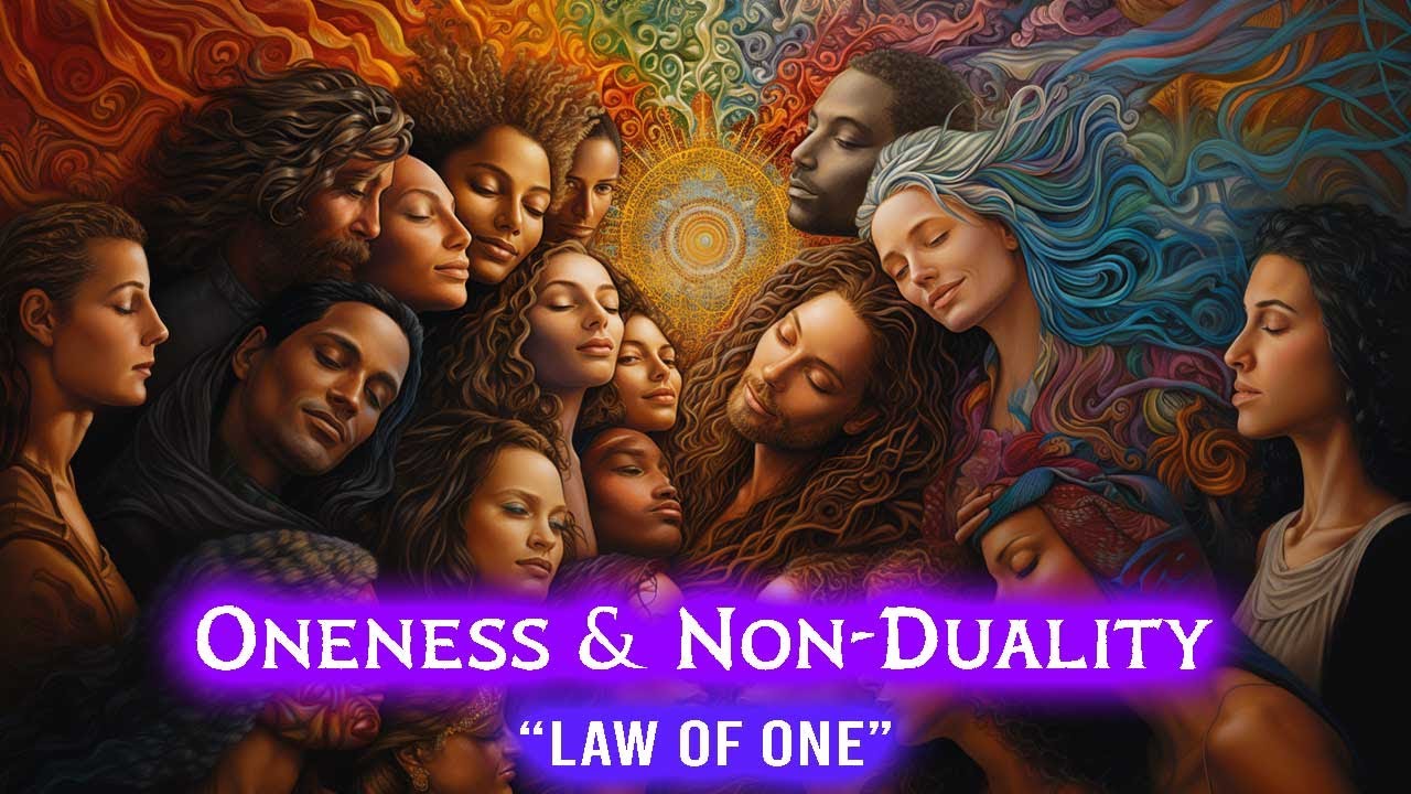 Oneness & NON DUALITY: “Unity Consciousness” | Law of One - YouTube