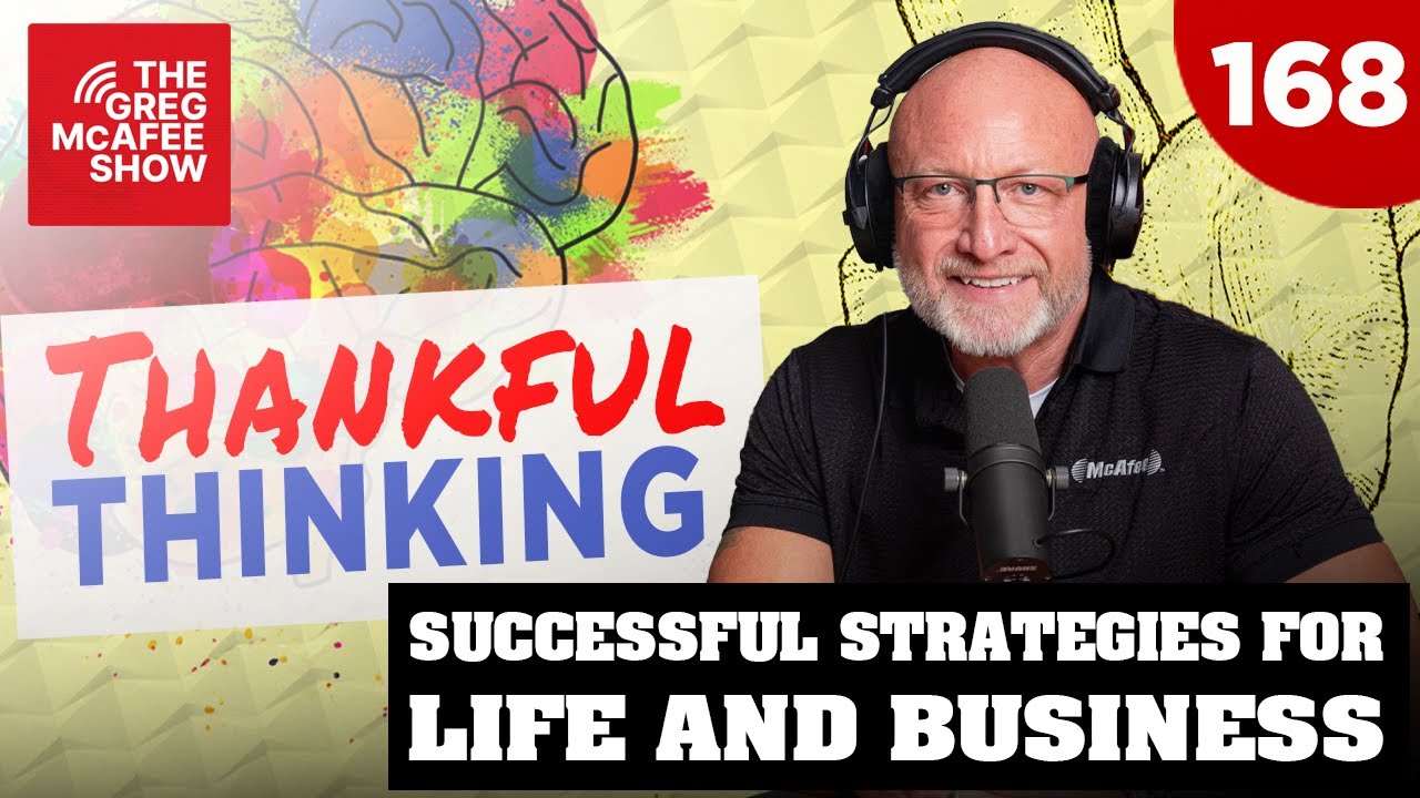 TGMS Ep: 168 Thankful Thinking - Successful Strategies for Life and ...