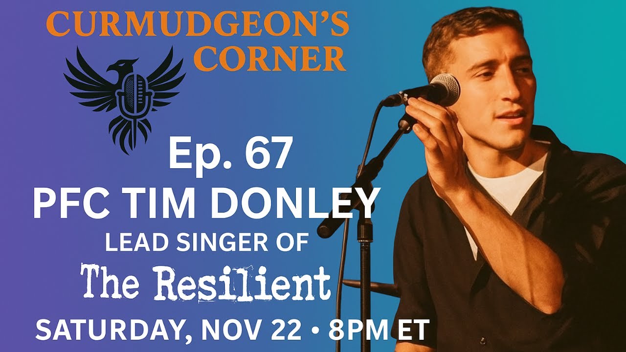 Curmudgeon's Corner 67 - PFC Tim Donley - The Resilient Band 📱 - YouTube