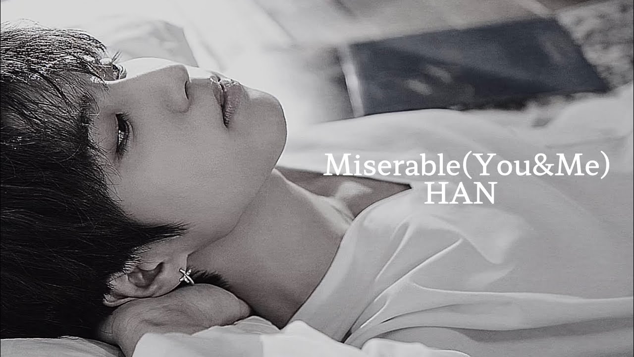 Stray Kids HAN Miserable(You&Me)【日本語字幕/カナルビ/歌詞】#StrayKids #스트레이키즈 #スキズ ...