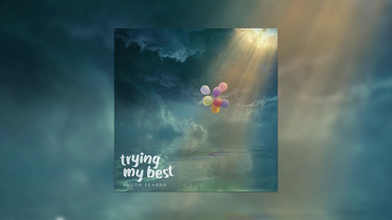 Anson Seabra - Trying My Best [中文歌詞] - YouTube