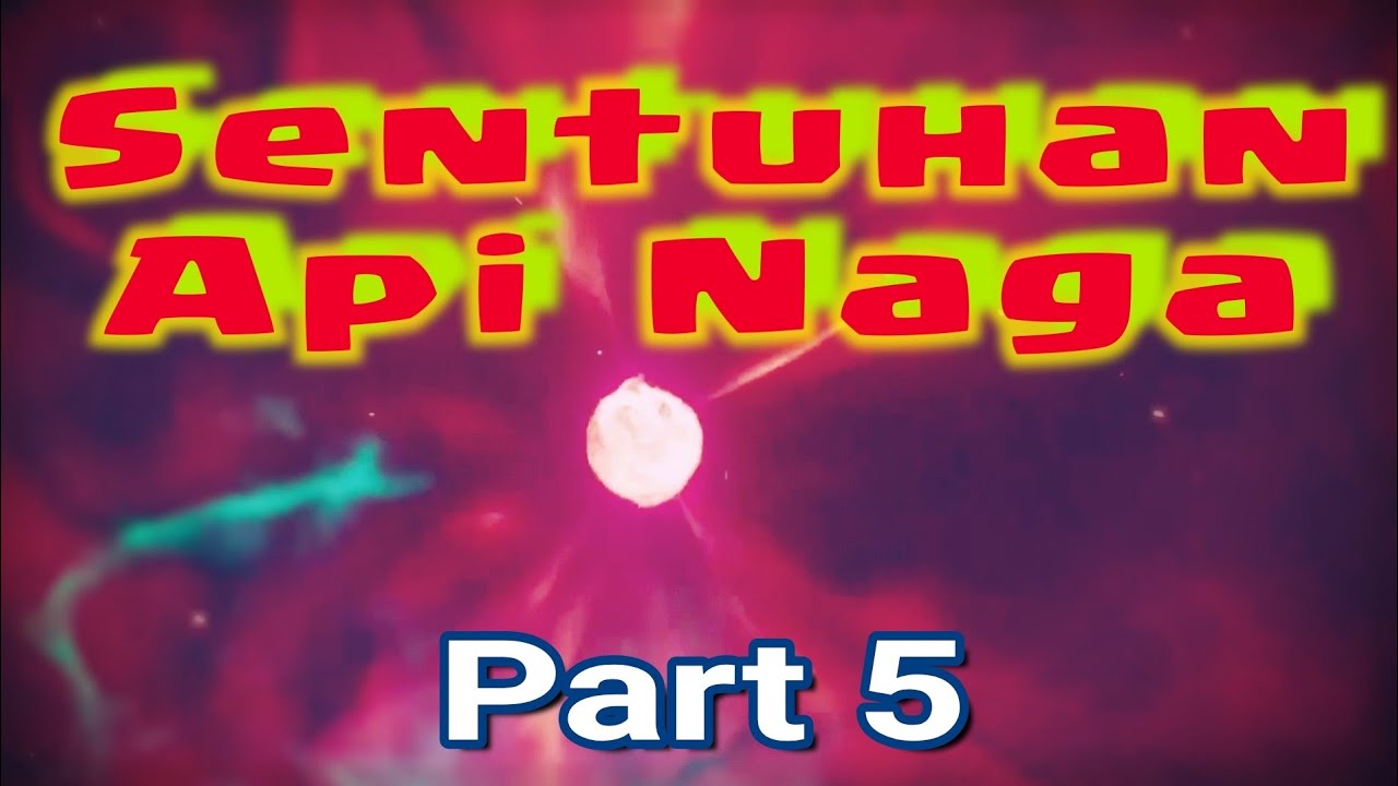 SENTUHAN API NAGA 5 - YouTube