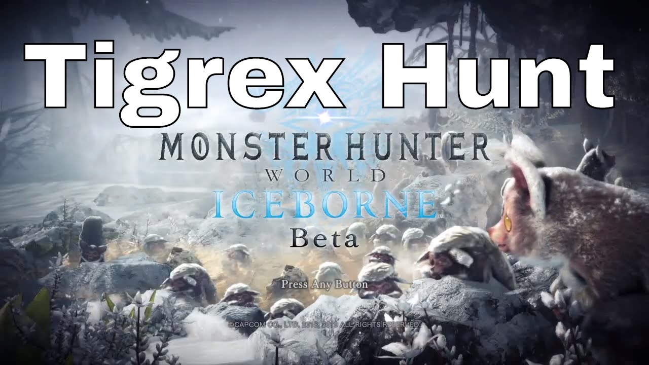 Monster Hunter World: Iceborne Beta The Wild Tigrex - YouTube