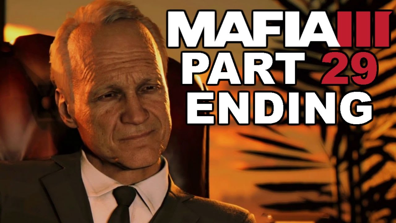 Mafia 3 Walkthrough PART 29 ENDING - THE FALL OF SAL MARCANO!! - YouTube