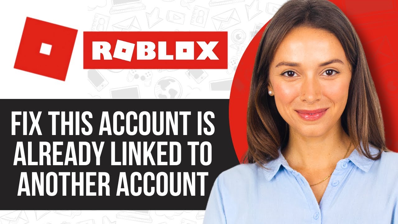 How to Fix This Roblox Account Is Already Linked to Another Account ...