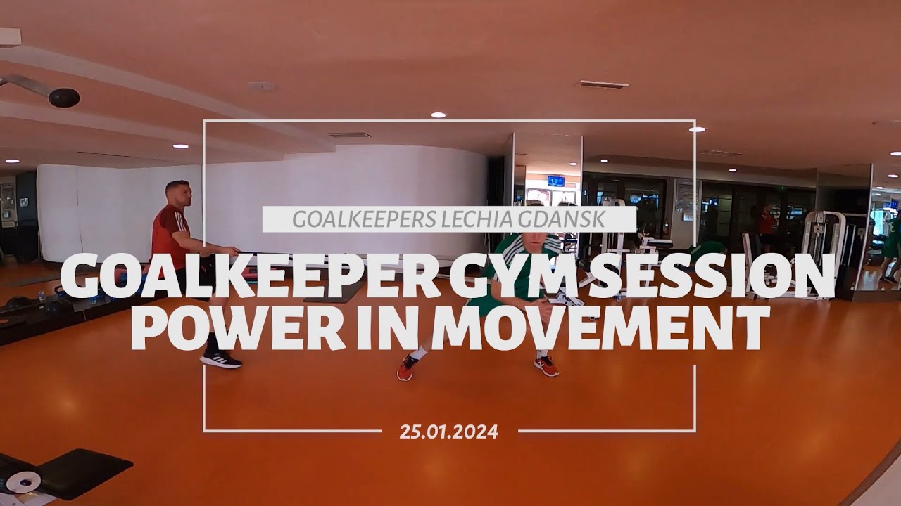 Goalkeeper Gym session: Power in movement. Goalkeepers Lechia Gdańsk ...