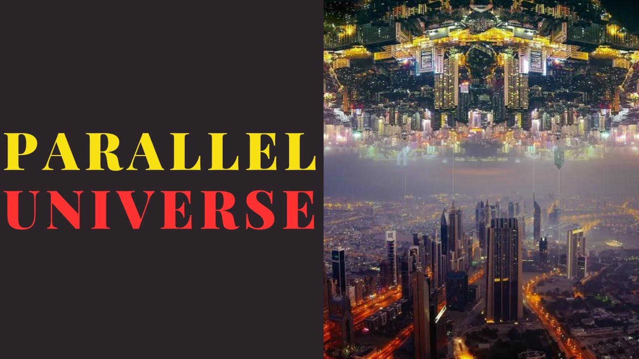Exploring the Parallel Universe: A Journey of Discovery # ...
