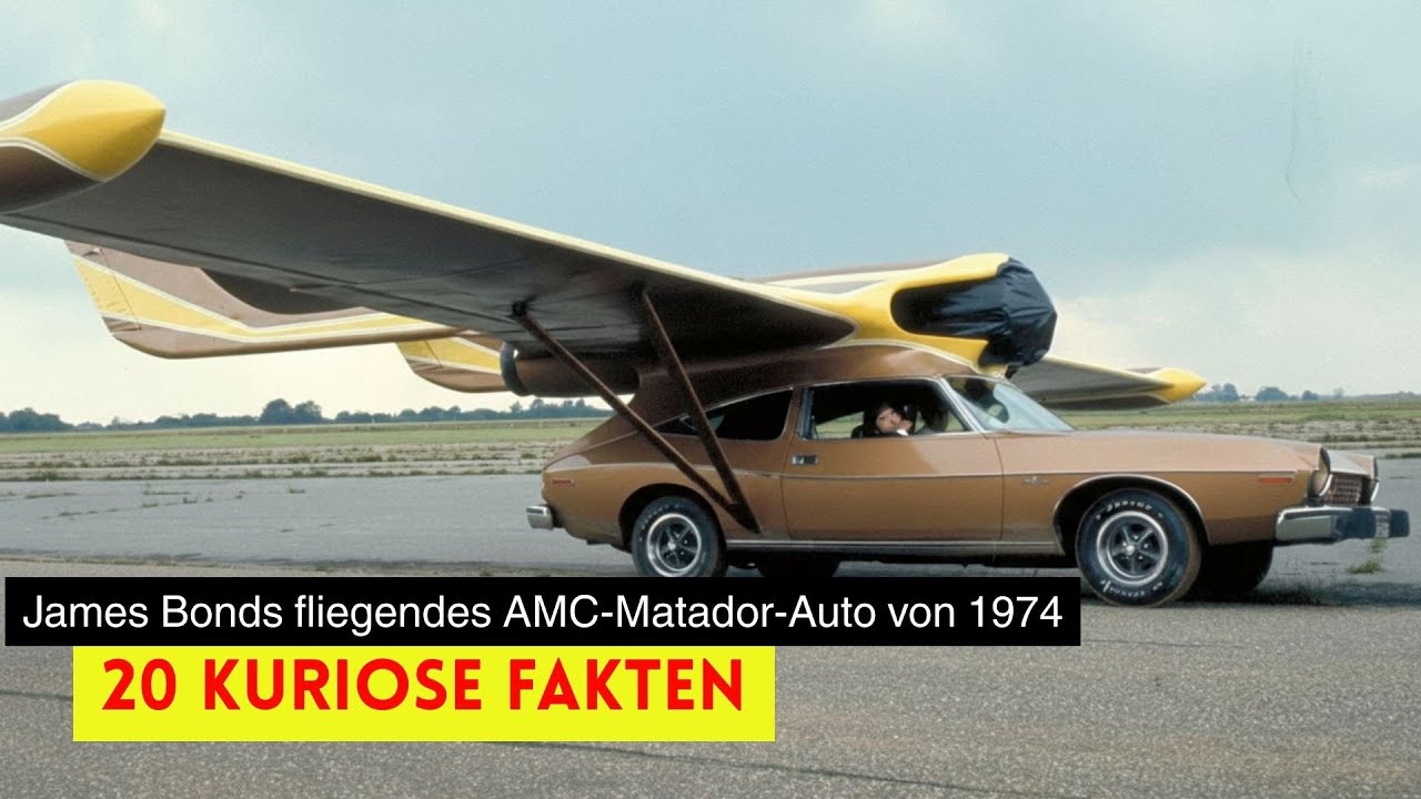20 Kuriose Fakten über James Bonds fliegendes AMC-Matador-Auto (1974 ...
