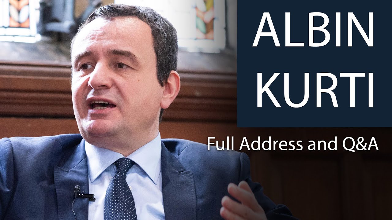 Albin Kurti: Prime Minister of Kosovo | Full Address and Q&A | Oxford ...