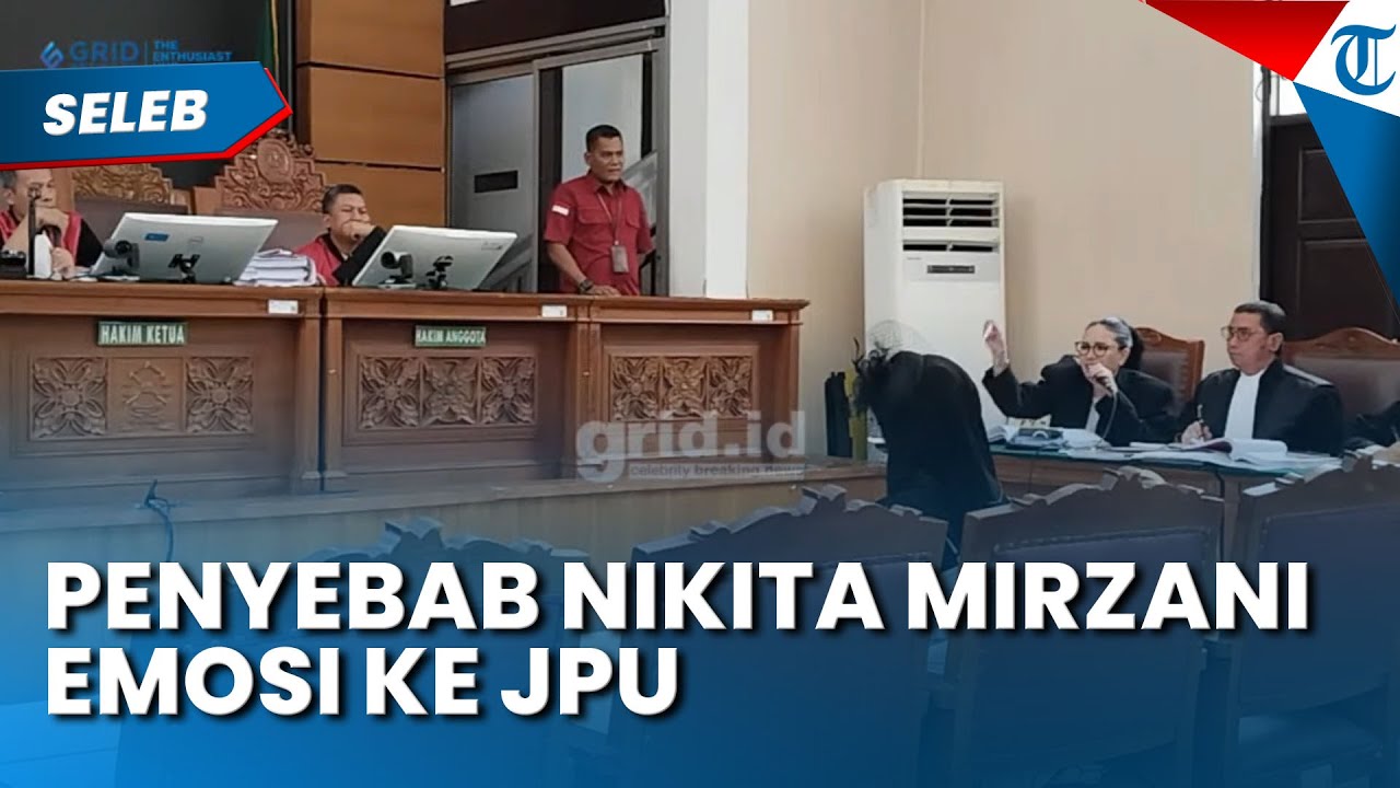 DETIK-DETIK NIKITA MIRZANI Ngamuk di Ruang Sidang, Sebut JPU Harus ...