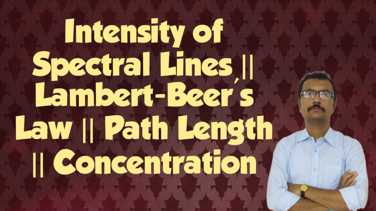 Intensity of Spectral Lines || Lambert-Beer's Law || Path Length ...
