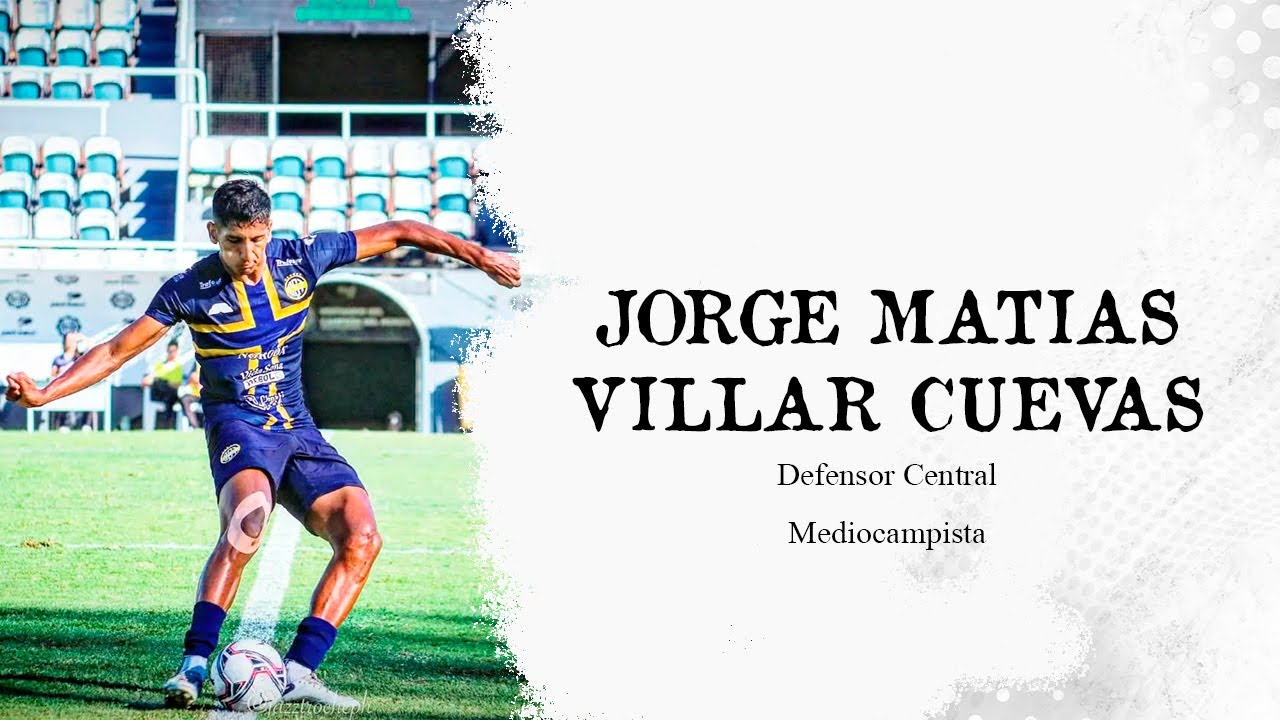 JORGE MATIAS VILLAR CUEVAS -- Defensor Central/Mediocampista. - YouTube