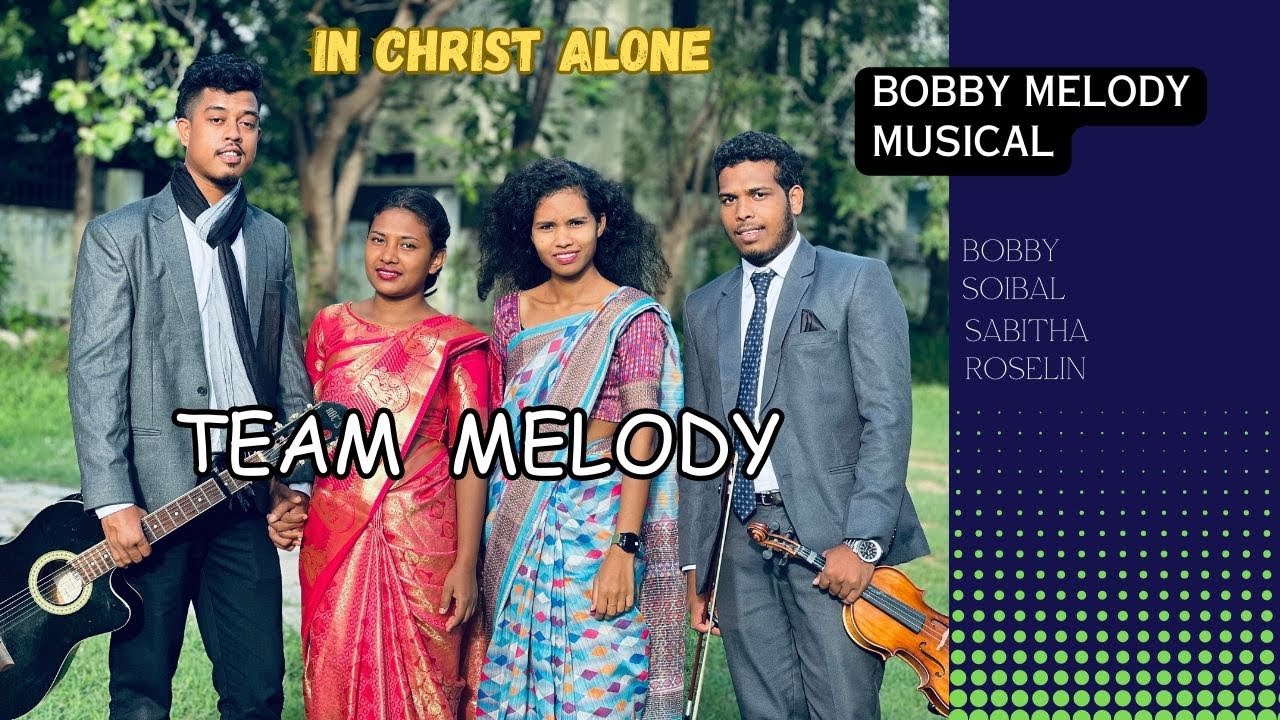 IN CHRIST ALONE @ BOBBY MELODY MUSICAL | SOIBAL | SABITHA | ROSELIN # ...