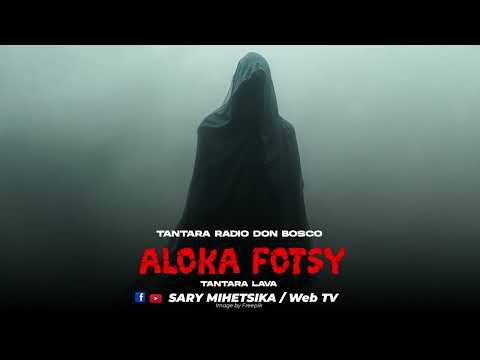 TANTARA MALAGASY - ALOKA FOTSY (Tantara RADIO DON BOSCO) Tantara Lava