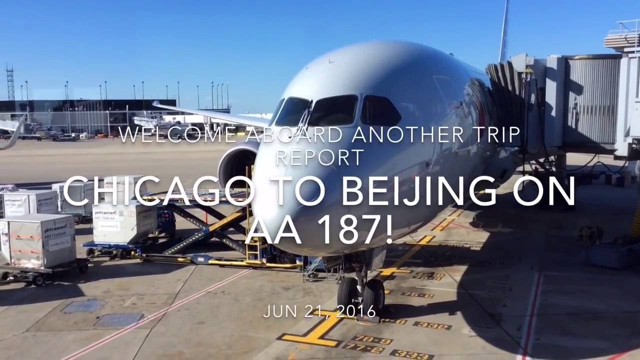 TRIP REPORT: American Airlines 787| business class| Chicago to Beijing ...
