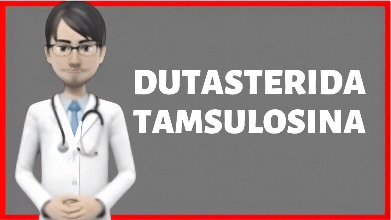 DUTASTERIDA TAMSULOSINA, dutasterida tamsulosina para que sirve ...