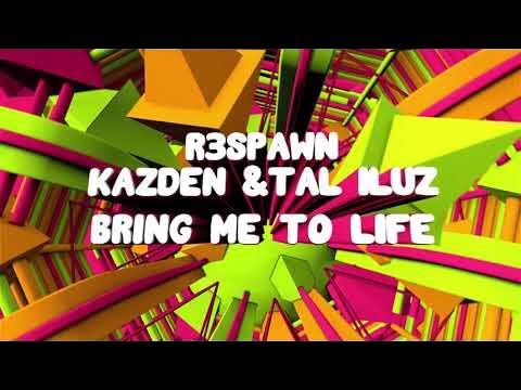 R3SPAWN, Kazden & Tal Iluz - Bring Me To Life - YouTube Music