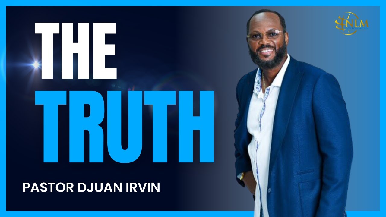 The Truth | Pastor Djuan Irvin - YouTube