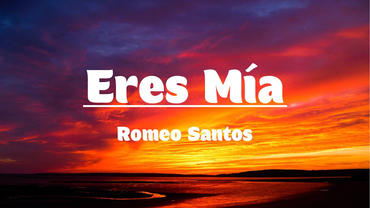 Romeo Santos - Eres Mía (Letra/Lyrics) - YouTube