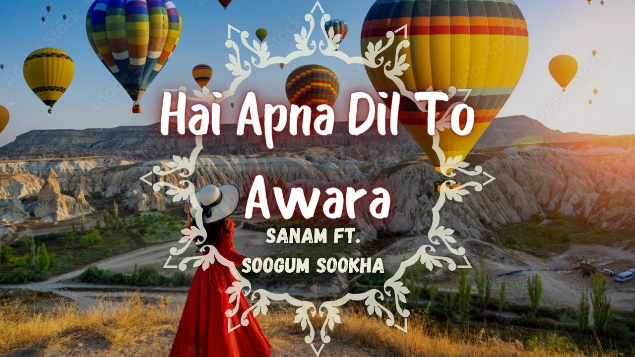 Hai Apna Dil To Awara by Sanam ft Soogum Sookha #haiapnadiltoawara # ...