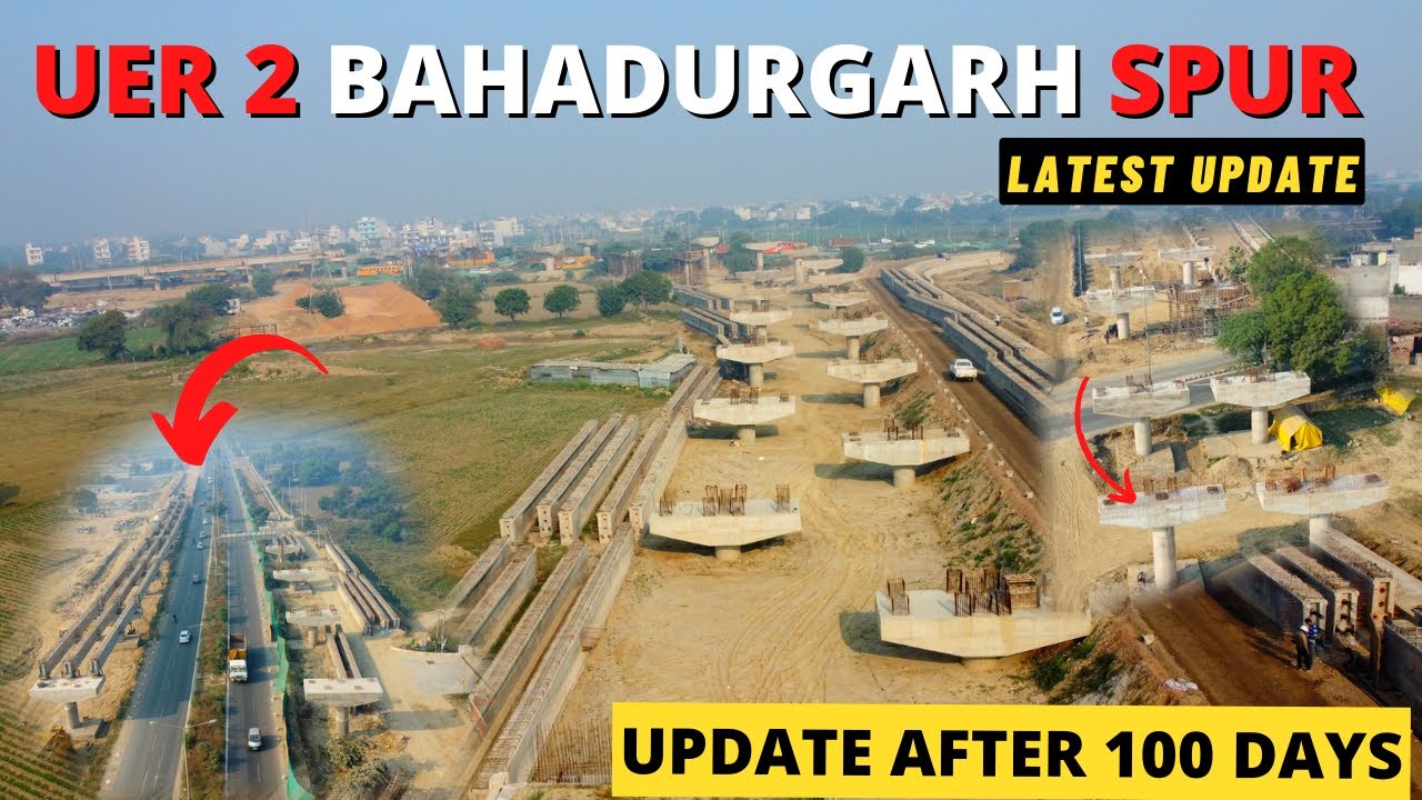 UER 2 - Bahadurgarh Spur | फुल तेजी से चल रहा है काम 🔥 | Update After ...