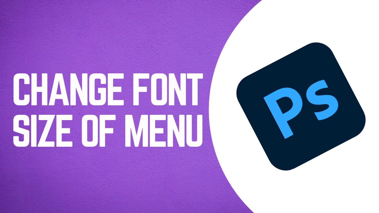 How to Change the Font Size of the Menu in Photoshop - YouTube