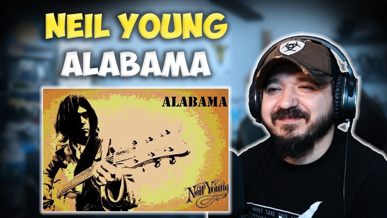 NEIL YOUNG - Alabama | FIRST TIME REACTION - YouTube
