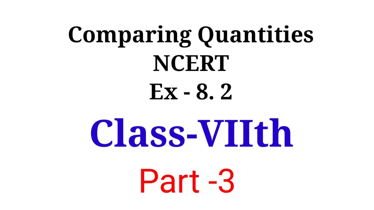 Ch 8 Comparing Quantities | Ex - 8.2 | Mathematics Q 1 | Class 7 NCERT ...