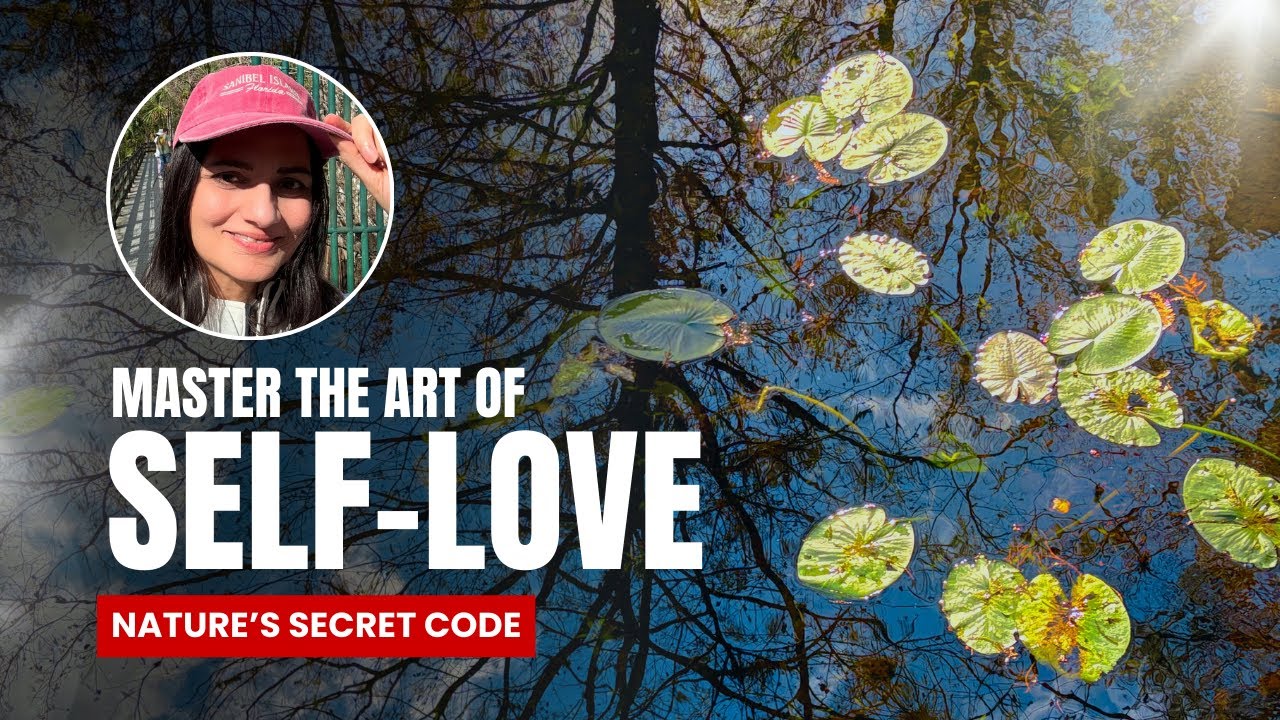 SELF-LOVE: Its Connection to Nature, Self-Worth, Fulfillment and ...