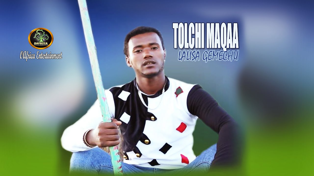 Lalisaa Gammachuu - Tolchi Maqaa - New Afan Oromoo music 2023 (Official ...