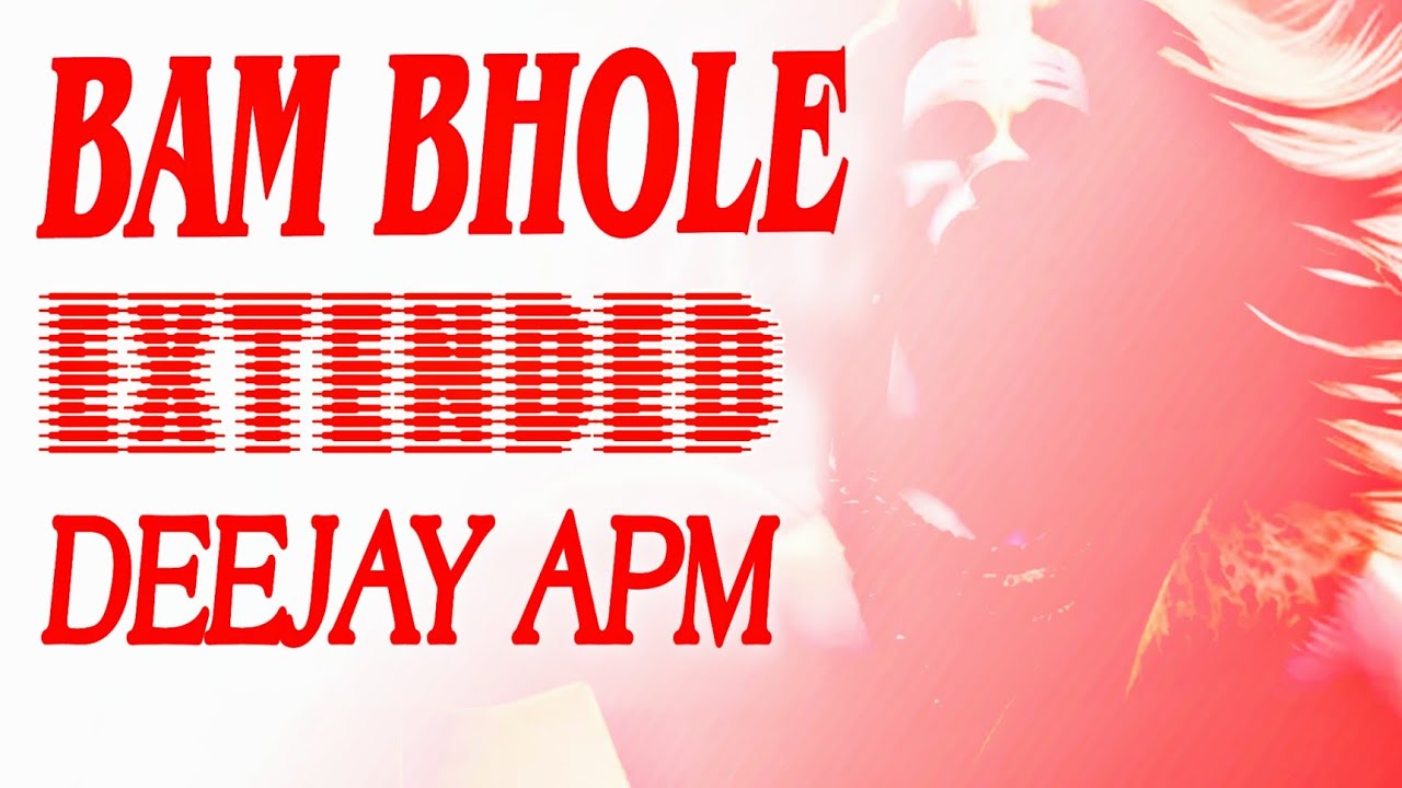 BAM BHOLLE BAM BAM EXTENDED -DEEJAY APM - YouTube