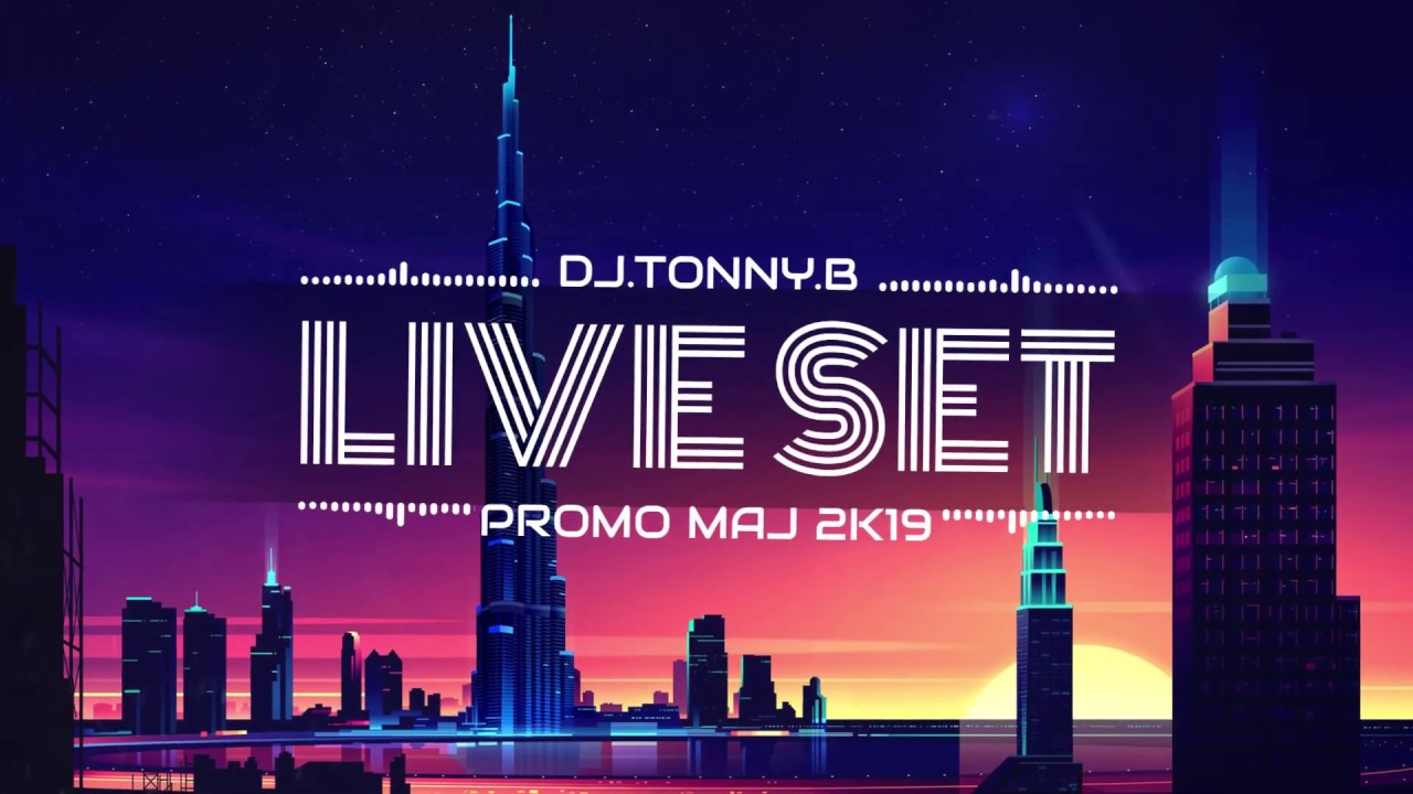DJ.TONNY.B - Live Set Promo (Maj 2019) - YouTube