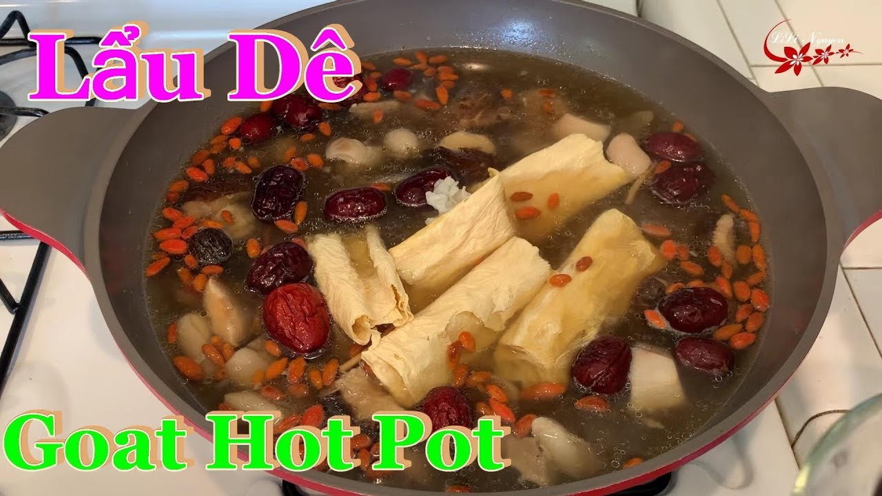 Cách nấu LẨU DÊ thơm ngon đơn giản tại nhà - How to make GOAT hot pot ...