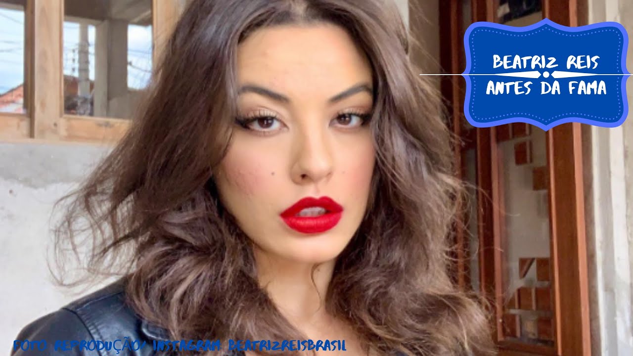 Beatriz Reis ANTES DA FAMA - História e trajetória - YouTube