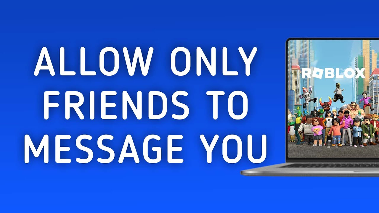 How to Allow Only Friends to Message you On Roblox App On PC (New ...